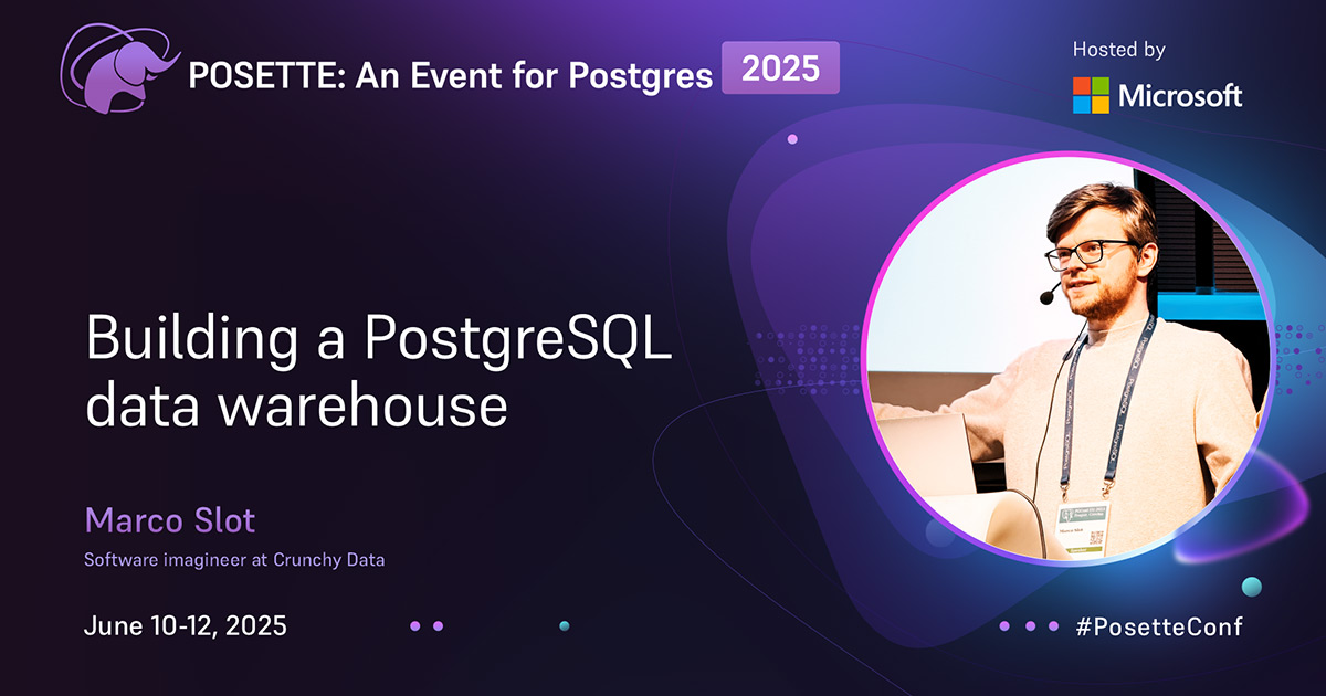 Building a PostgreSQL data warehouse | POSETTE: An Event for Postgres 2025 - POSETTE