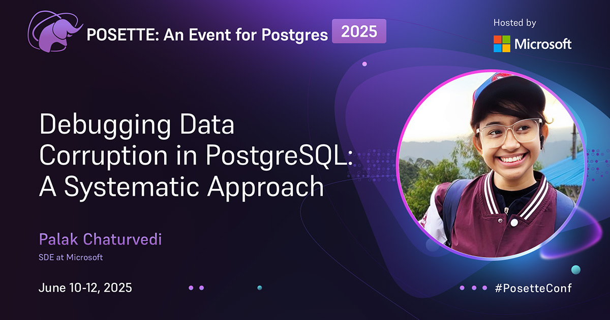 Speaker: Palak Chaturvedi | POSETTE: An Event for Postgres 2025 - POSETTE