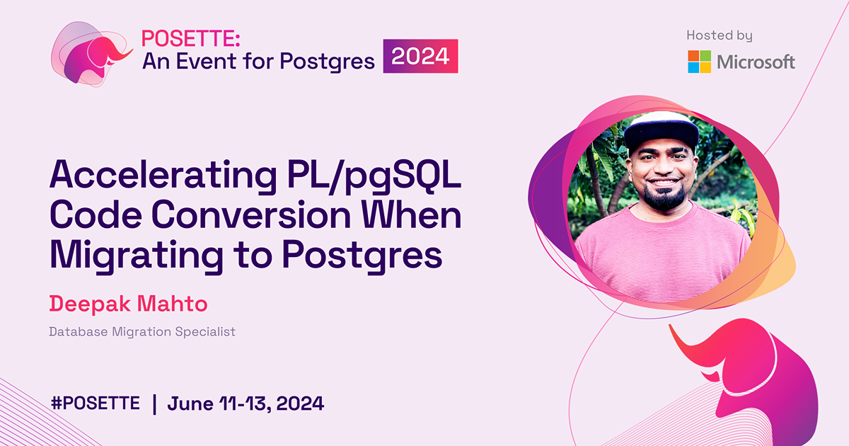 Speaker: Deepak Mahto | POSETTE: An Event for Postgres 2024 - POSETTE