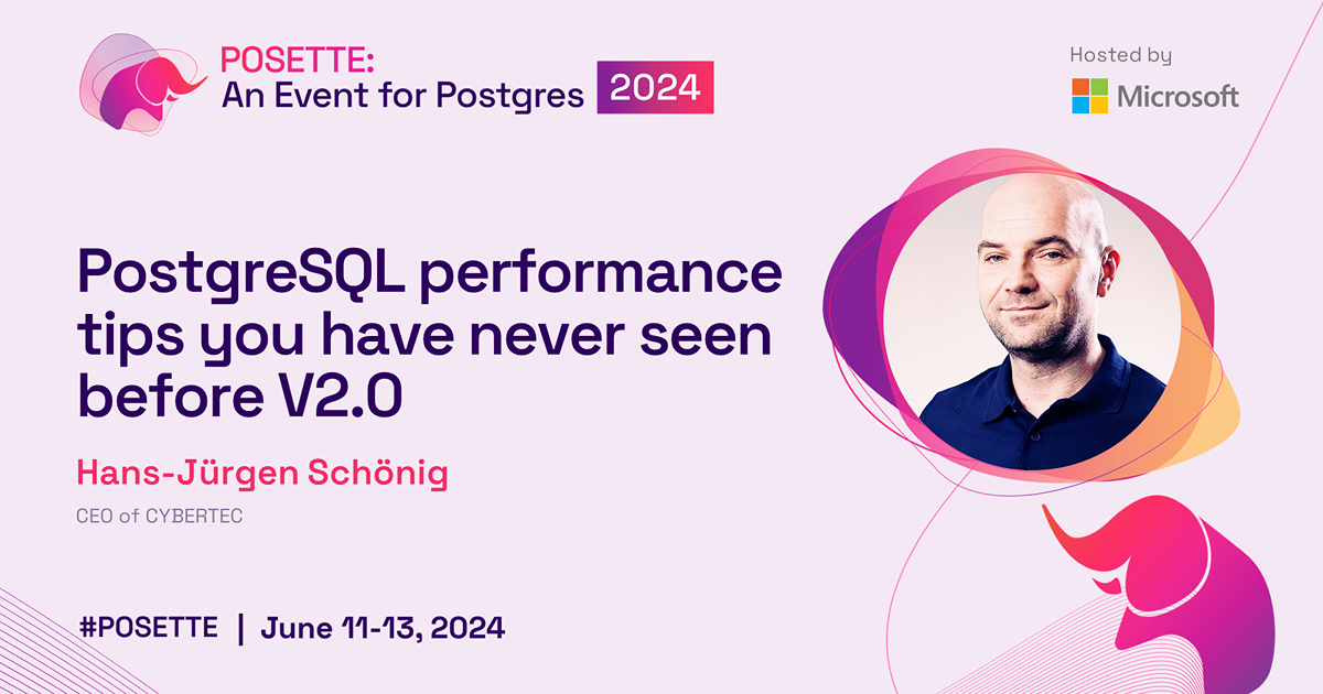 Speaker: Hans-Jürgen Schönig | POSETTE: An Event for Postgres 2024 - POSETTE