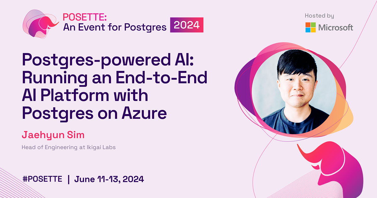 Speaker: Jaehyun Sim | POSETTE: An Event for Postgres 2024 - POSETTE