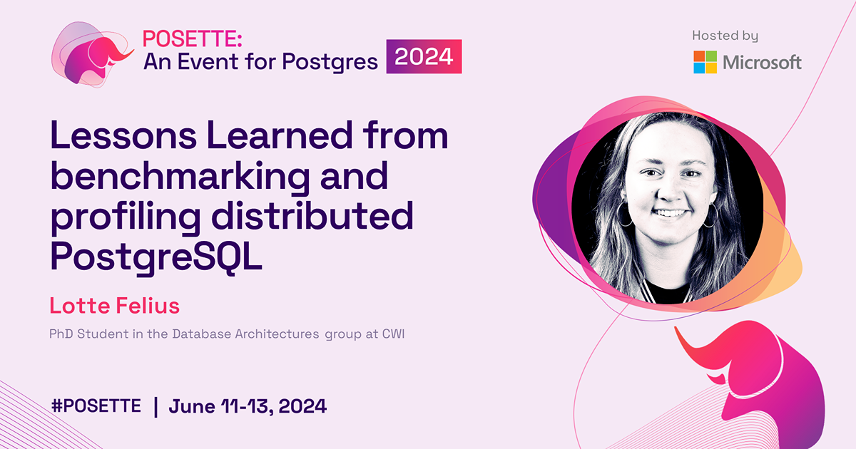 Speaker: Lotte Felius | POSETTE: An Event for Postgres 2024 - POSETTE