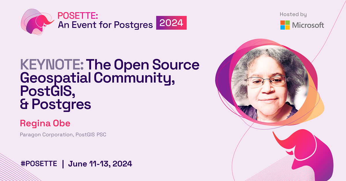 Keynote speaker: Regina Obe | POSETTE: An Event for Postgres 2024 - POSETTE
