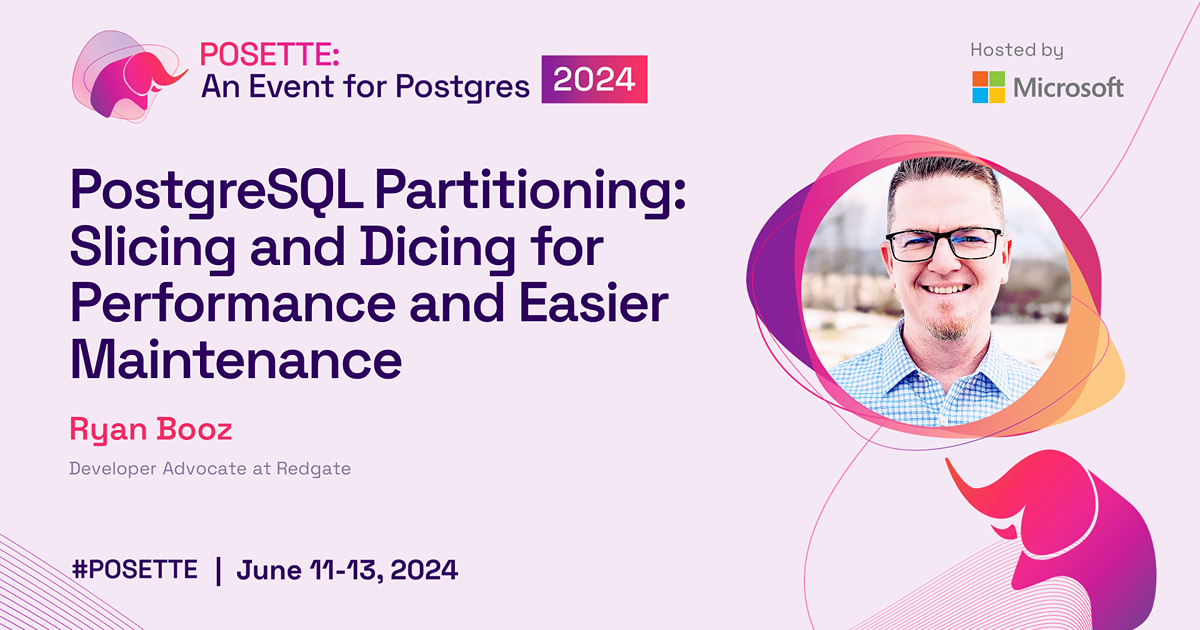 Speaker: Ryan Booz | POSETTE: An Event for Postgres 2024 - POSETTE Speaker: Ryan Booz | POSETTE: An Event for Postgres 2024 - POSETTE
