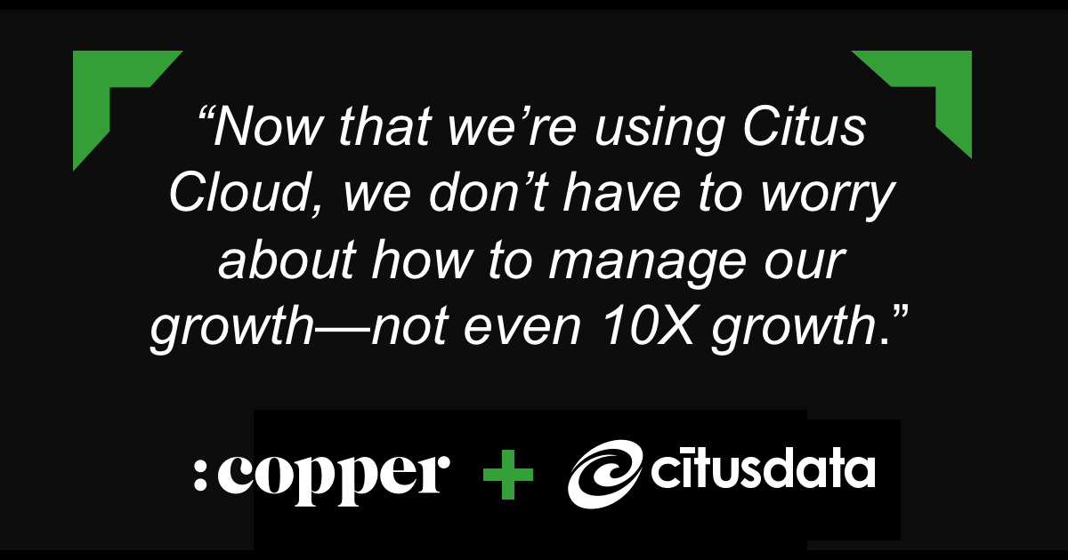 Customer Story with Copper (fmr ProsperWorks) | Citus Data - Citus Data